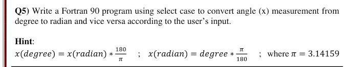 Solved Q5 Write A Fortran 90 Program Using Select Case To Convert Angle X Measurement From