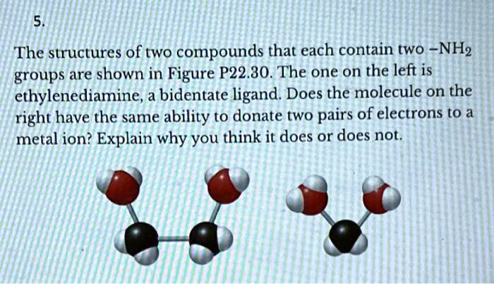 SOLVED: The structures of two compounds that each contain two NH2 ...
