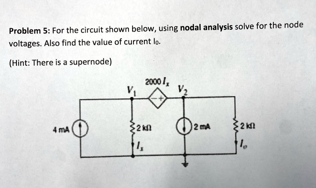 SOLVED: Problem 5: For the circuit shown below, using nodal analysis solve for the node voltages ...