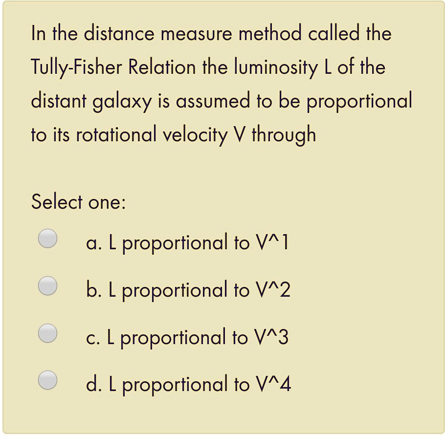 SOLVED: In the distance measure method called the Tully-Fisher Relation ...