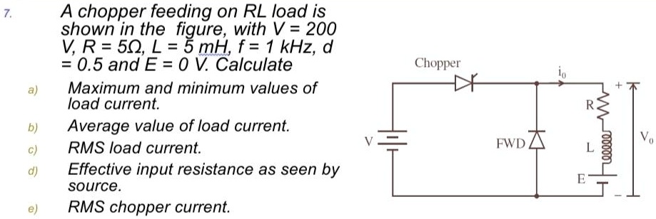 SOLVED: A chopper feeding on RL load is shown in the figure, with V=200 ...