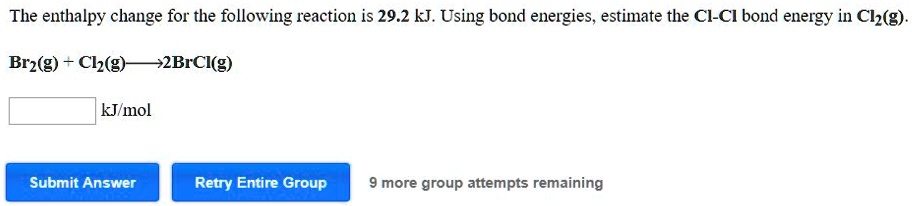 The enthalpy change for the following reaction is 29.2 kJ. Using bond ...