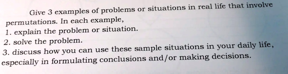 SOLVED: of problems or situations in real life that involve Give 3 ... SOLVED: of problems or situations in real life that involve Give 3 ...