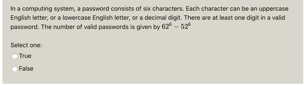 Solved In A Computing System A Password Consists Of Six Characters
