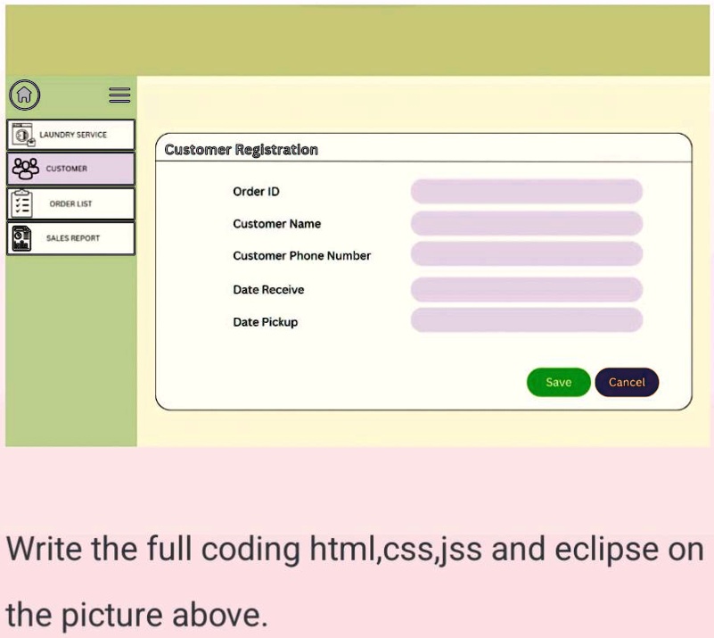 SOLVED: Texts: LAUNDRY SERVICE Customer Registration CUSTOMER Order ID ORDER LIST Customer Name ...