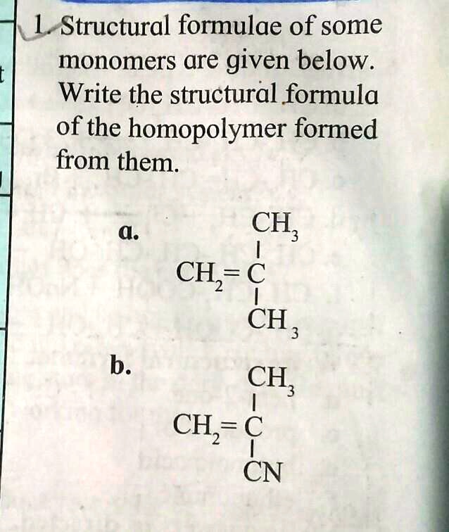 1. Structural formulae of some monomers are given below. Write the ...