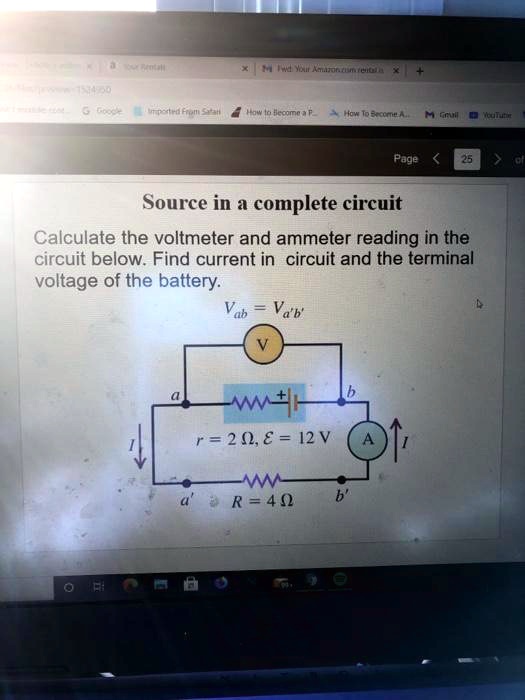SOLVED: Joerent VCU Source in a complete circuit Calculate the voltmeter and ammeter reading in ...