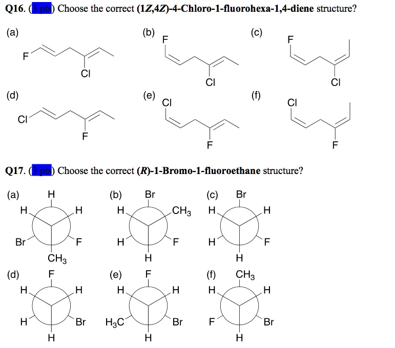 SOLVED:Q16. Choose the correct (12,42)-4-Chloro-1-fluorohexa-1,4-diene ...
