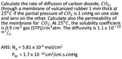 SOLVED: 4.3 Calculate the rate of diffusion of carbon dioxide, CO, through a membrane of ...