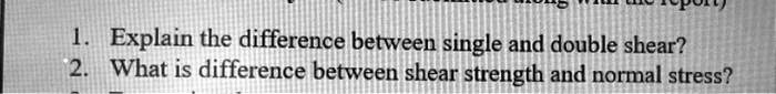 SOLVED: Explain the difference between single and double shear? 2 What ...