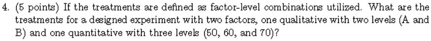 SOLVED: (5 points) If the treatments are defined s factor-level ...