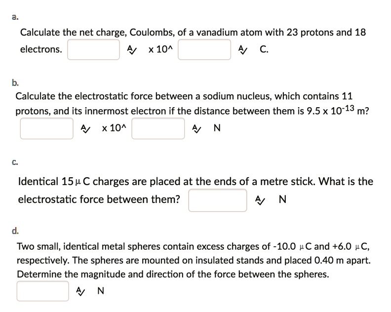 a. Calculate the net charge, Coulombs, of a vanadium atom with 23 ...
