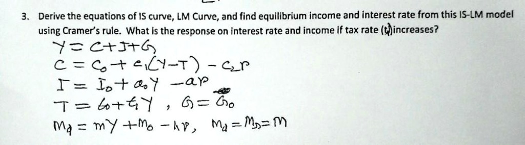 SOLVED: 3.Derive the equations of IS curve LM Curve,and find ...