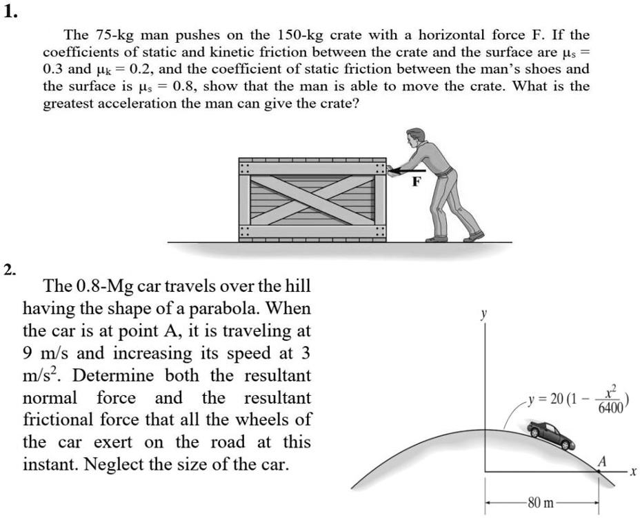 1 the 75 kg man pushes on the 150 kg crate with a horizontal force f if the coefficients of ...