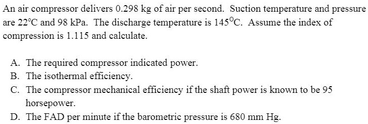SOLVED: An air compressor delivers 0.298 kg of air per second. Suction ...