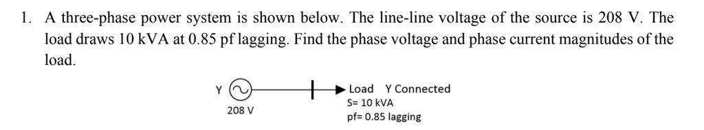 1. A three-phase power system is shown below. The line-line voltage of ...