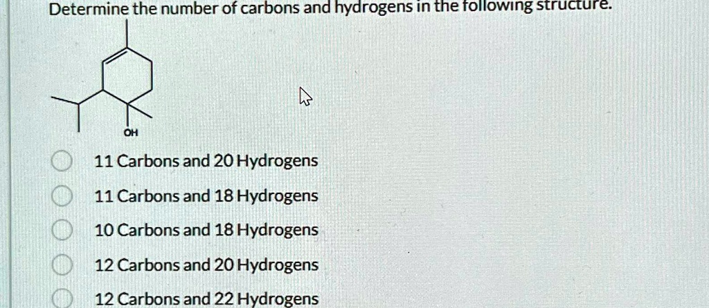 Determine the number of carbons and hydrogens in the following ...