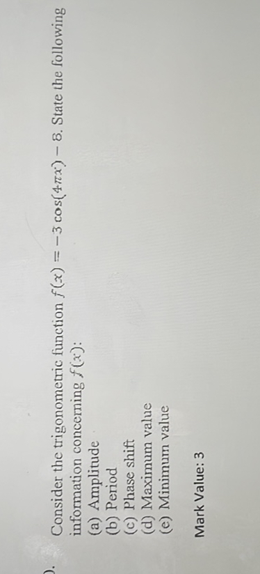 consider the trigonometric function fx 3 cos 4 pi x 8 state the ...