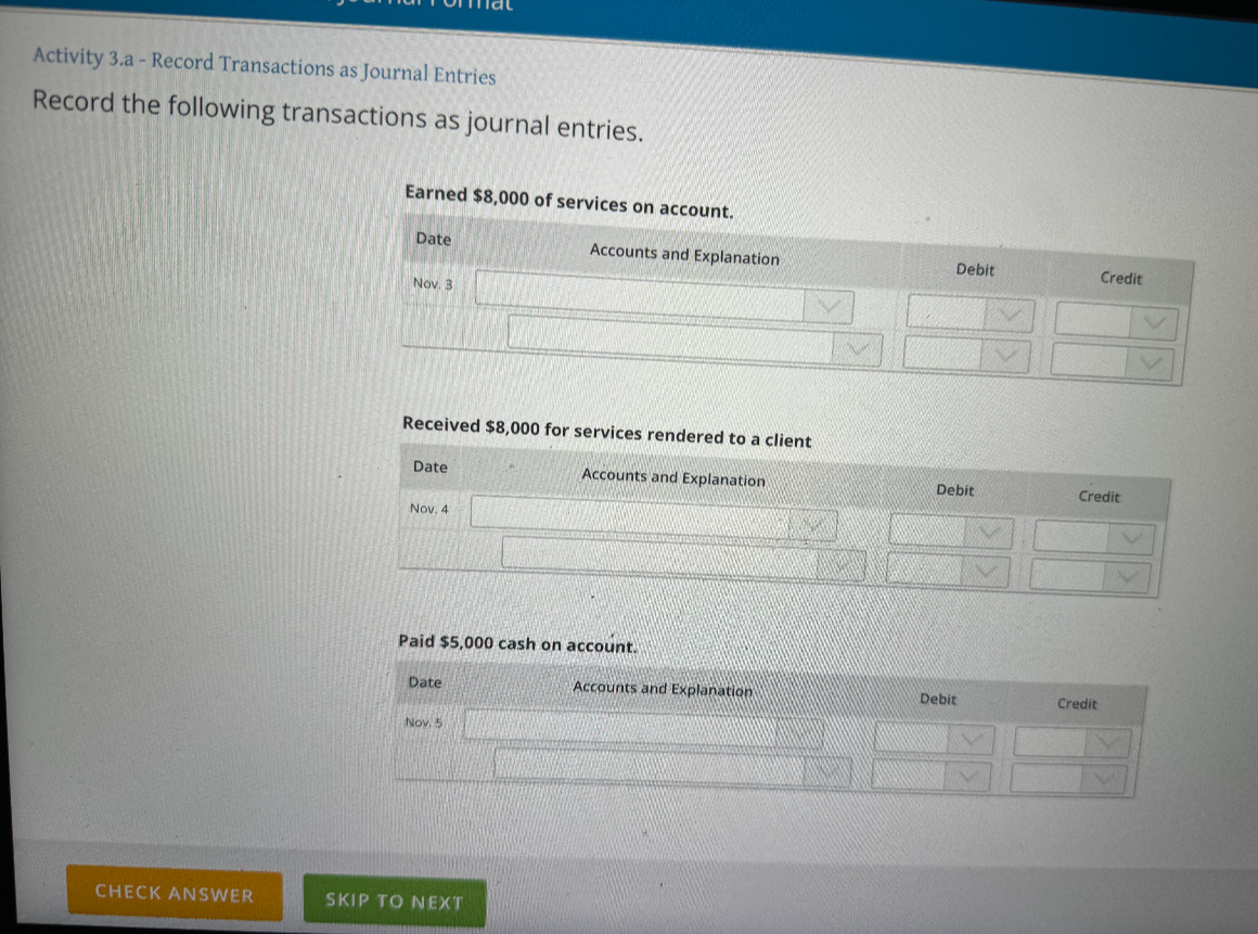 SOLVED: Activity 3.a - Record Transactions as Journal Entries Record ...