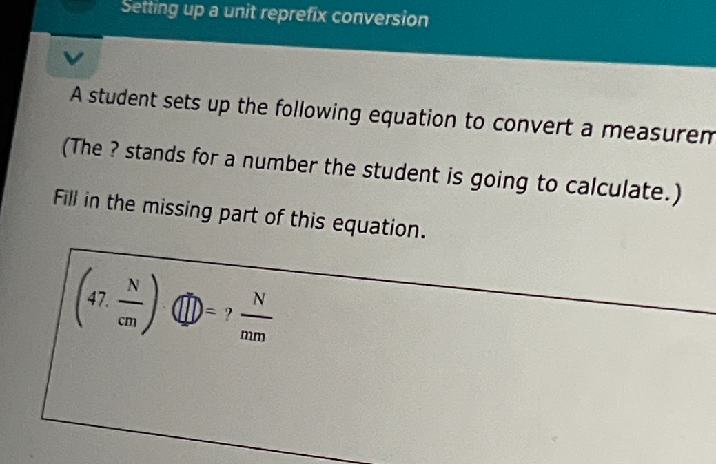 Setting up a unit reprefix conversion A student sets up the following equation to convert a ...