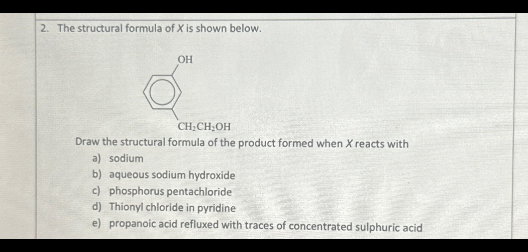 SOLVED: 2. The structural formula of X is shown below. Draw the ...
