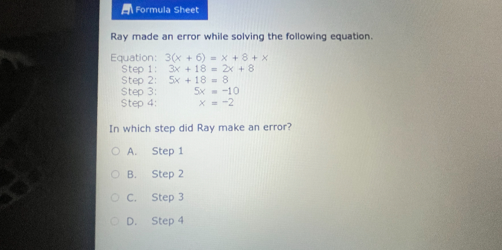 Al Formula Sheet Ray made an error while solving the following equation. Equation: 3(x+6)=x+8+x ...