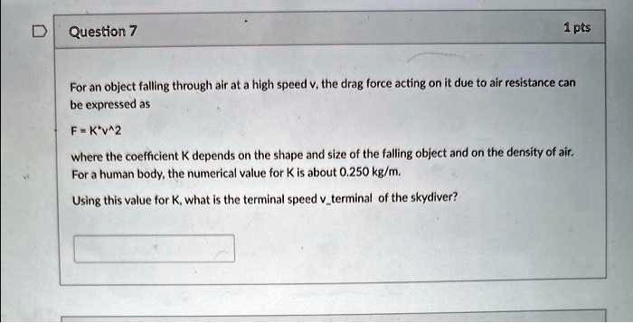 Solved For An Object Falling Through Air At A High Speed The Drag