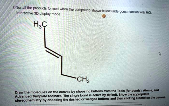 draw all the products formed when the compound shown below undergoes reaction with hci ...