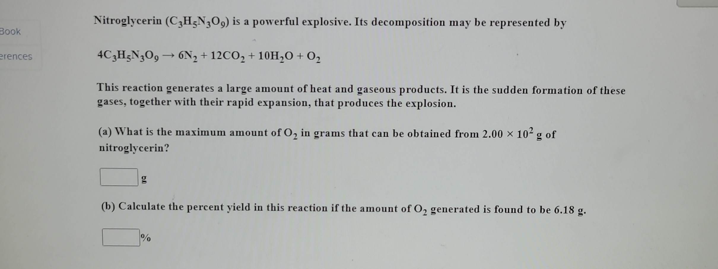 Nitroglycerin (C3H5 N3O9) is a powerful explosive. Its decomposition ...