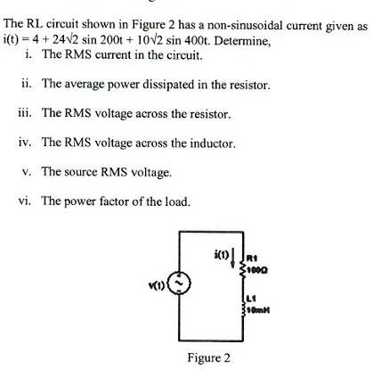 SOLVED: The RL circuit shown in Figure 2 has a non-sinusoidal current ...