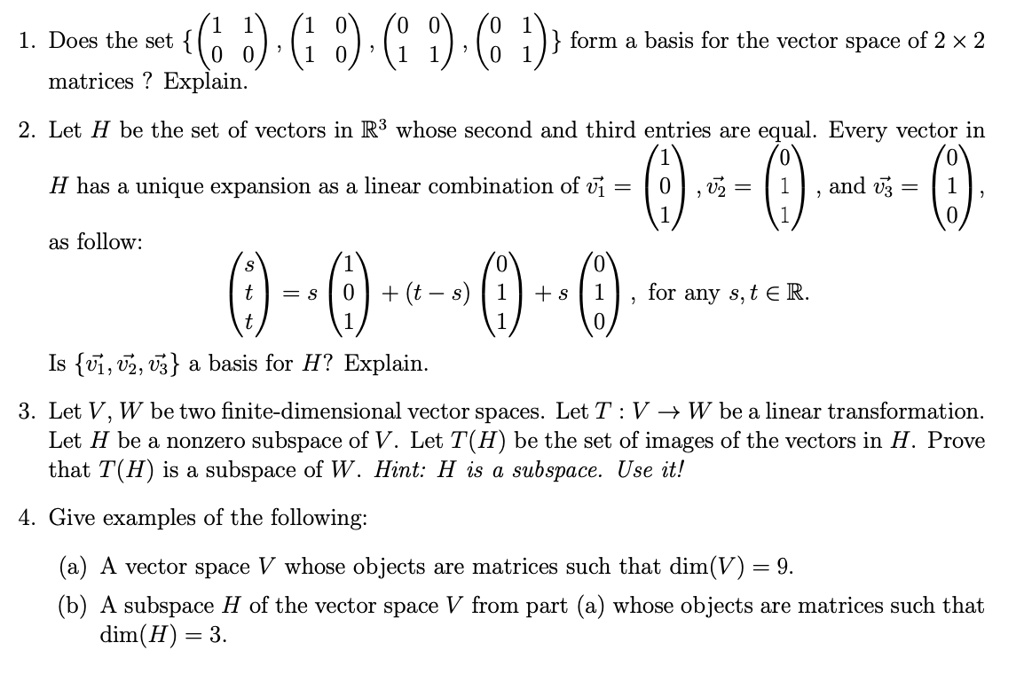 does the set 0 9 form a basis for the vector space of 2 x 2 matrices explain let h be the set of ...