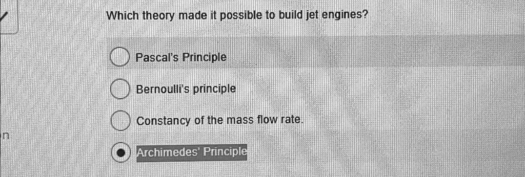 Which theory made it possible to build jet engines? Pascal's Principle ...