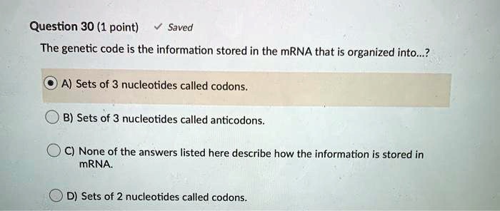 SOLVED: Question 30 (1 point) Saved The 'genetic code is the ...