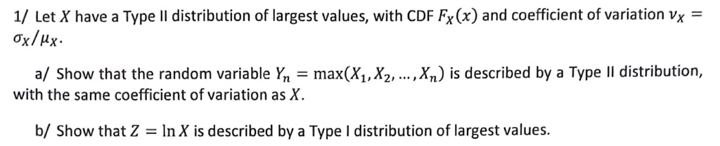 1/ Let X have a Type II distribution of largest values, with CDF FX(x ...