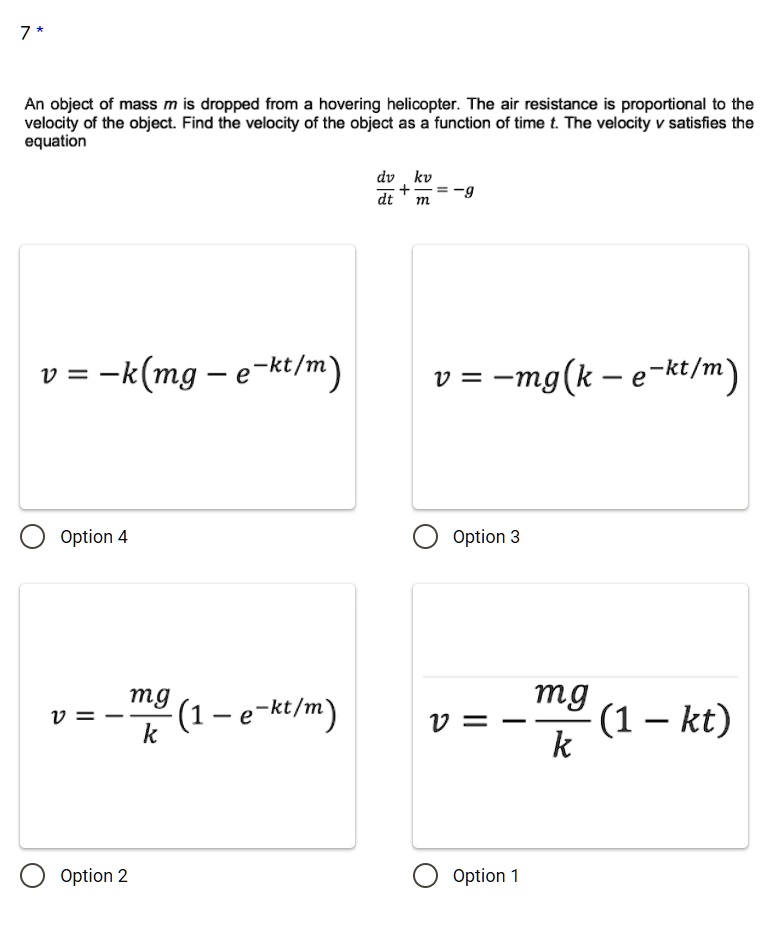SOLVED: An object of mass m is dropped from a hovering helicopter. The air resistance is ...