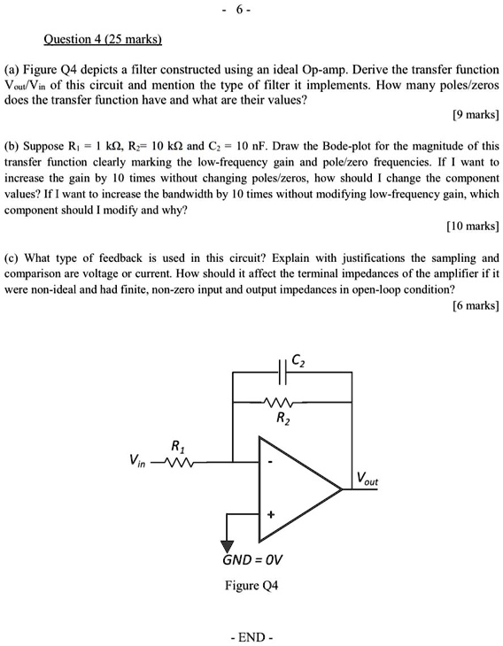 Question 4 (25 marks) (a) Figure Q4 depicts a filter constructed using an ideal Op-amp. Derive ...