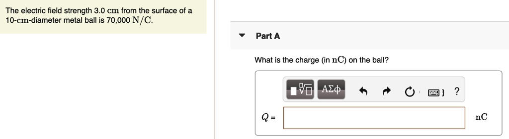 [GET ANSWER] The electric field strength 3.0 cm from the surface of a 10-cm-diameter metal ball ...