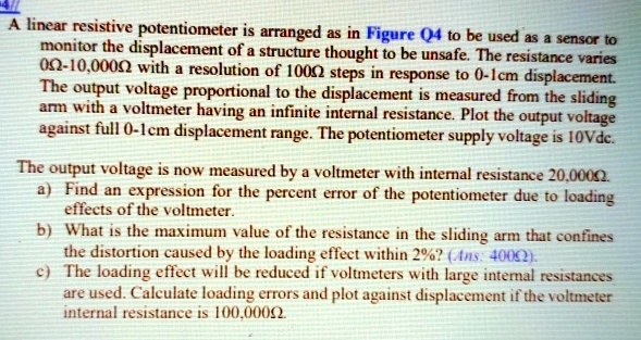a linear resistive potentiometer is arranged as in figure q4 to be used ...
