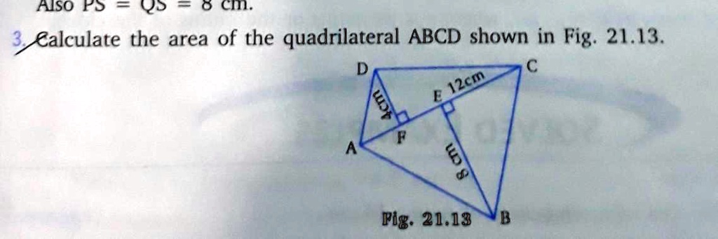 SOLVED: 'Calculate the area of a quadrilateral ABCD shown in fig 21.13. please help