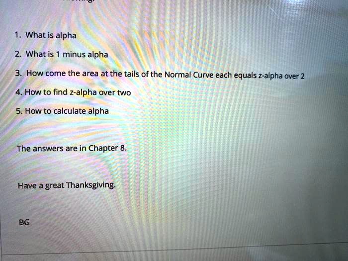 SOLVED: What is alpha 2. What is 1 minus alpha How come the area at the ...