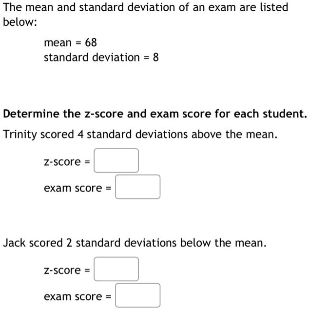 SOLVED: The mean and standard deviation of an exam are listed below ...