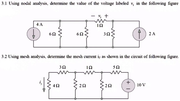 3.1 Using nodal analysis, determine the value of the voltage labeled v in the following figure ...