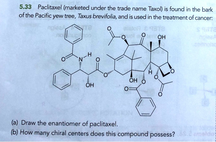 5.33 Paclitaxel (marketed under the trade name Taxol) is found in the ...