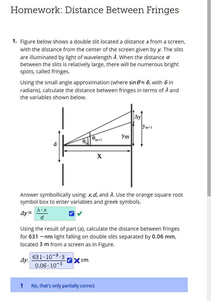 SOLVED: Homework: Distance Between Fringes Figure below shows a double ...