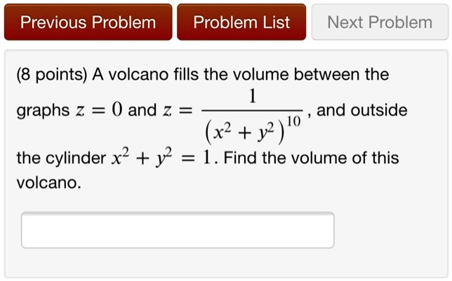 previous problem problem list next problem 8 points a volcano fills the ...