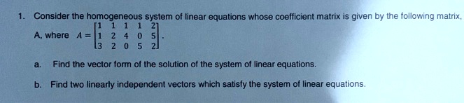 consider the homogeneous system of iinear equations whose coefficient ...