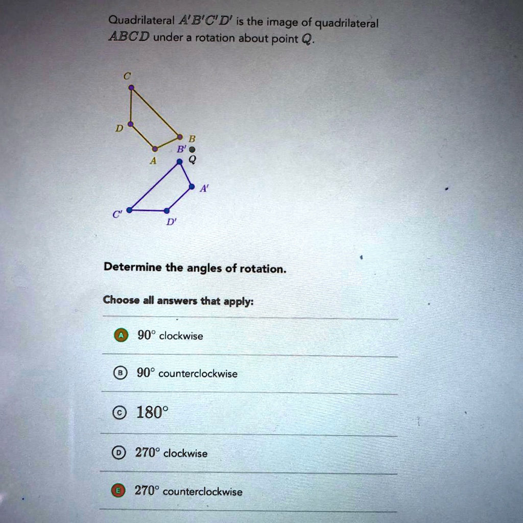 Quadrilateral Abcd Is The Image Of Quadrilateral Abcd Under A Rotation About Point Q