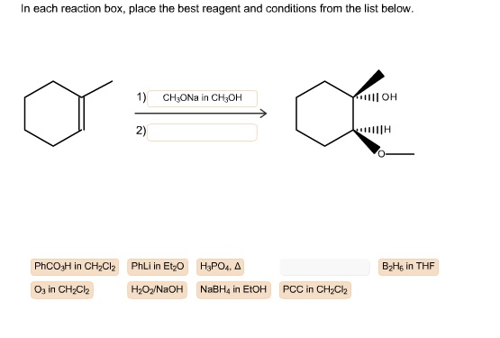 SOLVED: In each reaction box, place the best reagent and conditions ...
