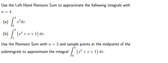 SOLVED:Use the Left-Hand Riemann Sum to approximate the following ...