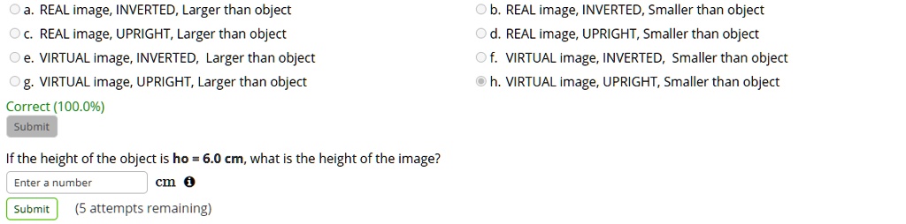 SOLVED: REAL image; INVERTED, Larger than object REAL image, UPRIGHT, Larger than object VIRTUAL ...